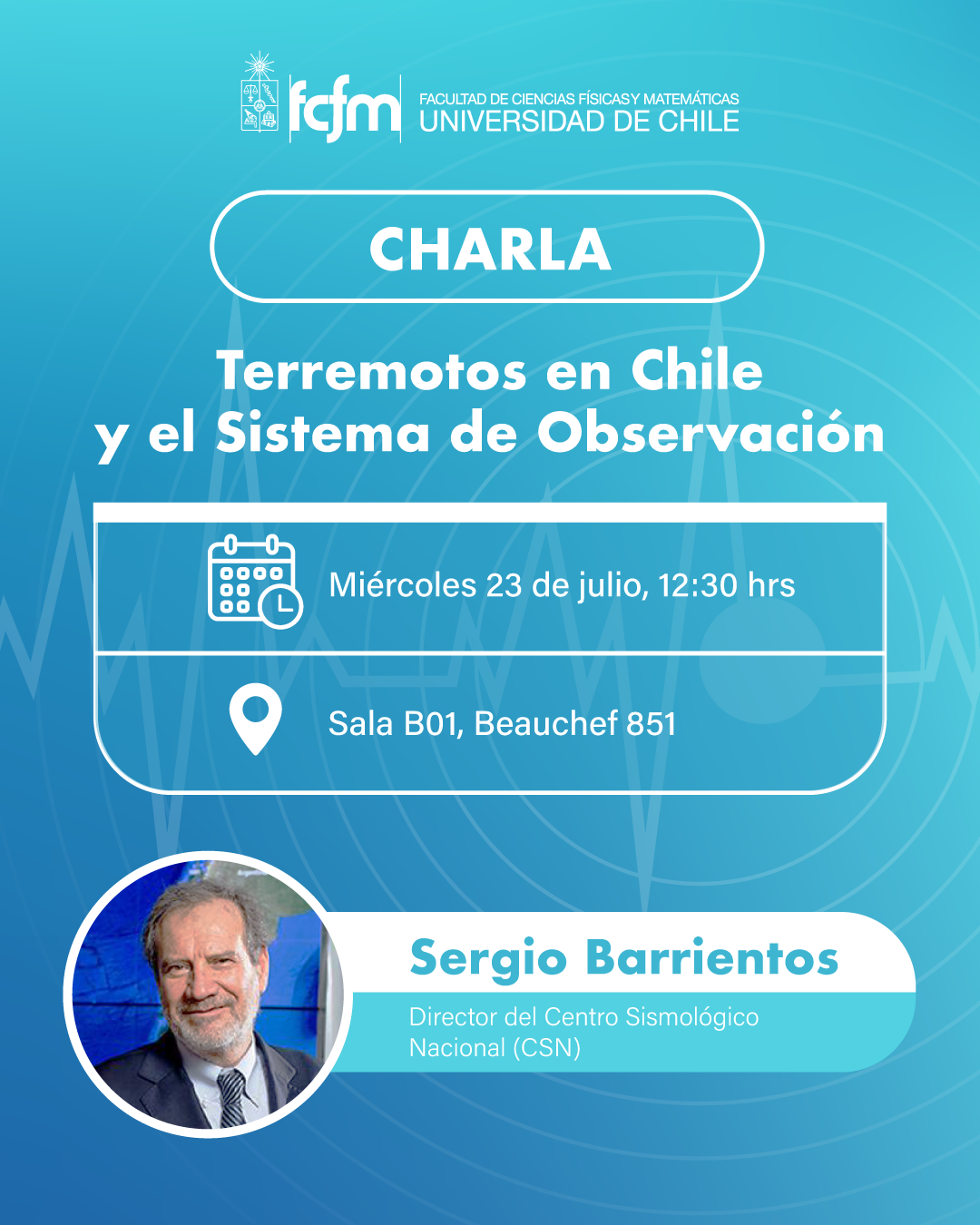 Charla: Terremotos en Chile y Sistema de Observación con Sergio Barrientos - Universidad de Chile