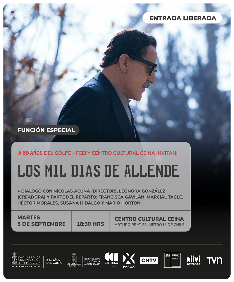 Serie “Los mil días de Allende” se presentará en Centro Cultural CEINA en función especial ...